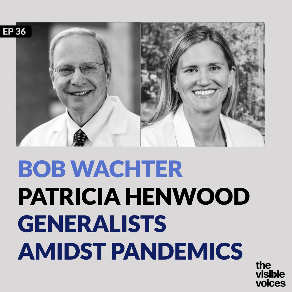 Bob Wachter and Patricia Henwood are Generalist Clinician Leaders
